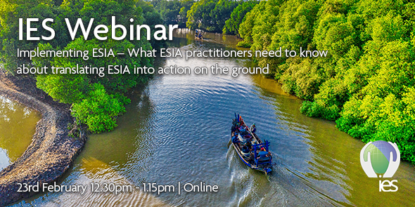 IES webinar: Implementing ESIA – What ESIA practitioners need to know ... IES webinar: Implementing ESIA – What ESIA practitioners need to know ...