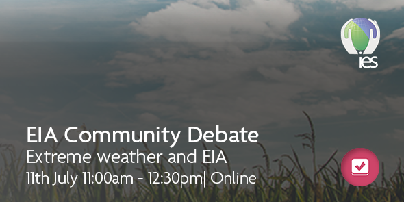 IES EIA Community Debate - Extreme weather and EIA | www.the-ies.org